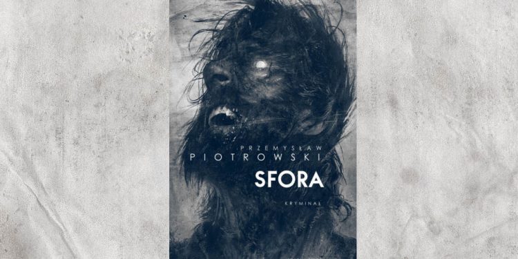 Książka Sfora – nowość od Przemysława Piotrowskiego - Co Przeczytać