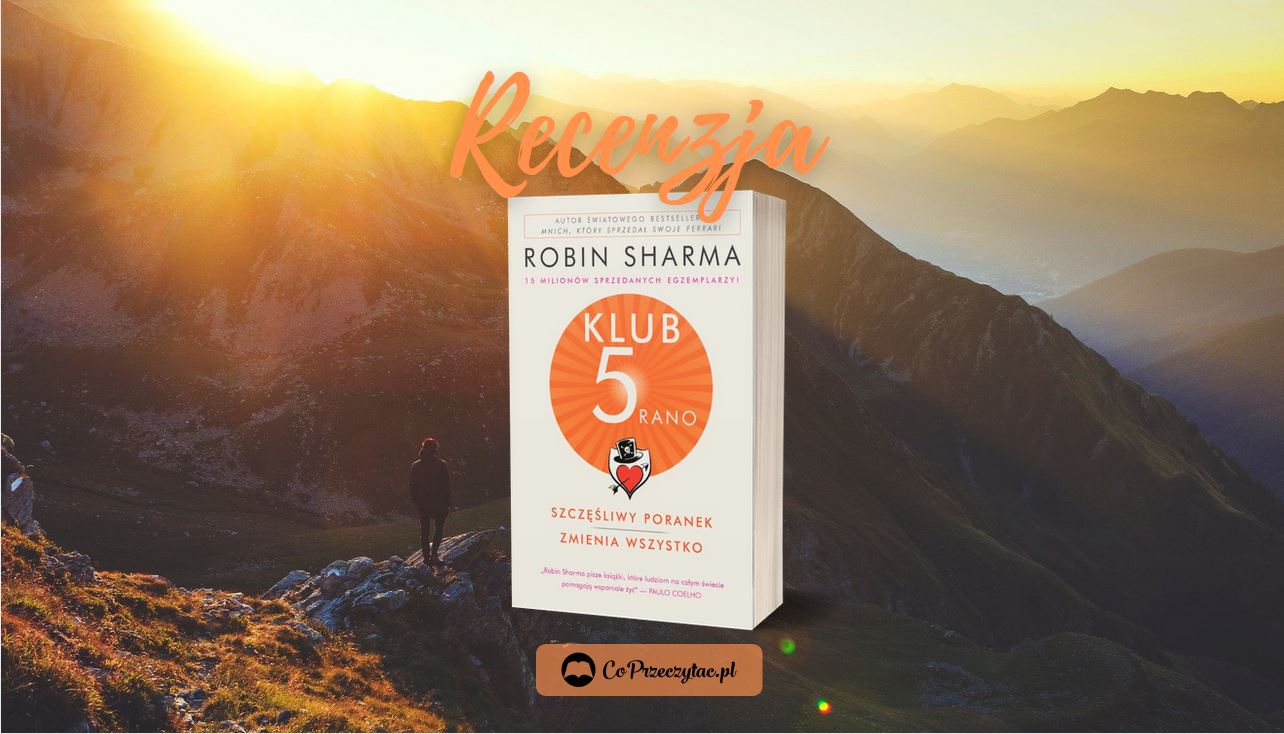 Klub 5 rano – recenzja książki o szczęśliwych porankach - Co Przeczytać